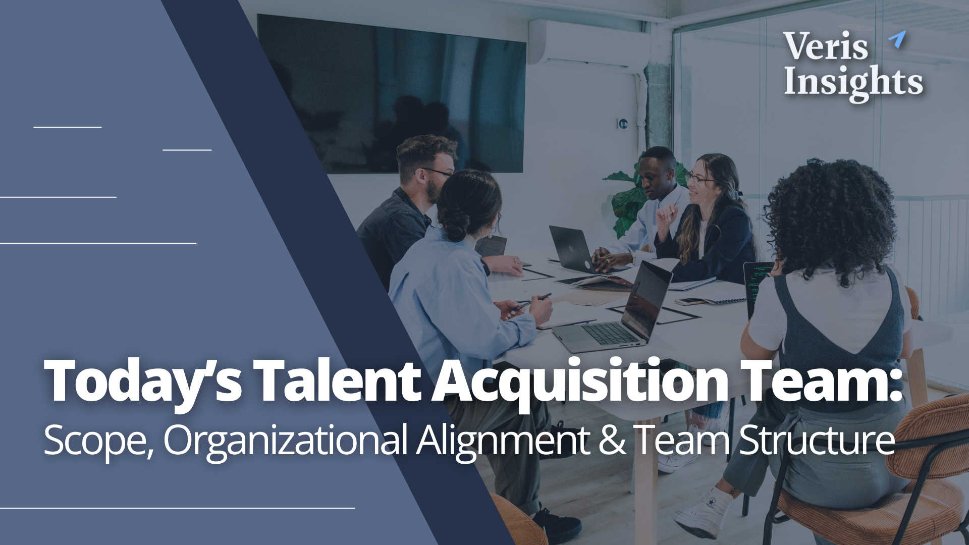 Today's TA Team: Scope, Organizational Alignment & Team Structure